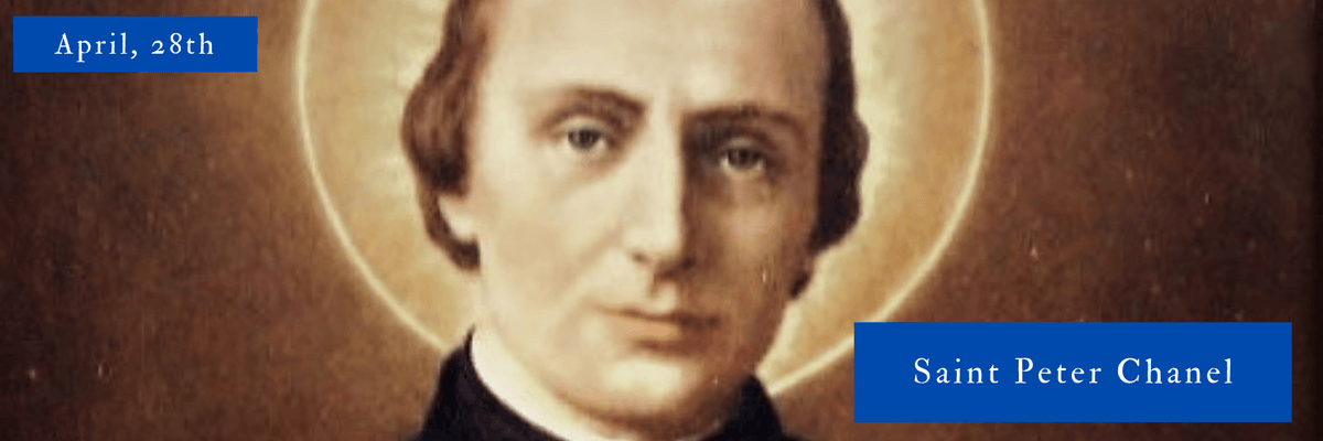 April, 28th | Saint Peter Chanel – Holy Fatima