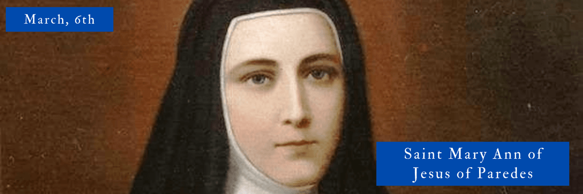 March, 6th | Saint Mary Ann of Jesus of Paredes – Holy Fatima