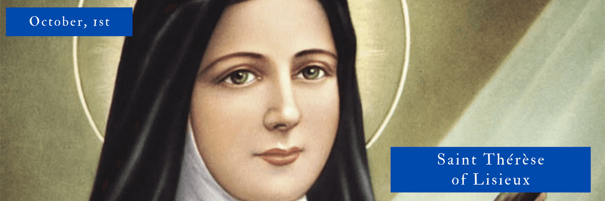 October, 1st | Saint Thérèse of Lisieux – Holy Fatima