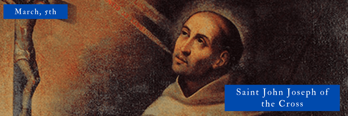 March, 5th | Saint John Joseph of the Cross – Holy Fatima
