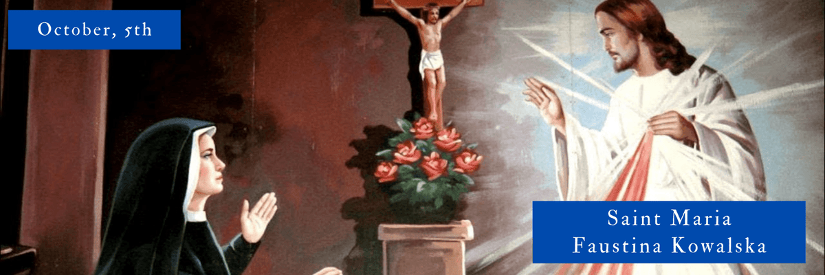 October, 5th | Saint Maria Faustina Kowalska – Holy Fatima